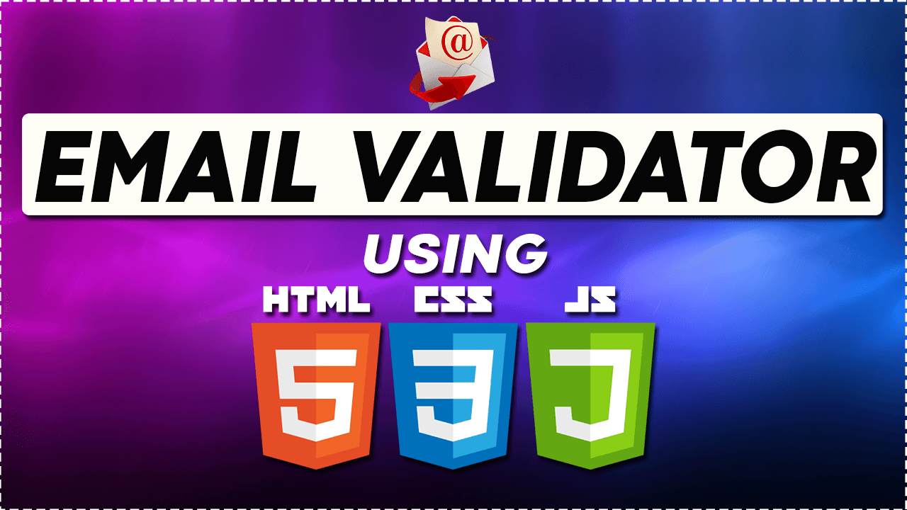 Build An Email Validator With Html Css And Javascript Blog Codewithharry
